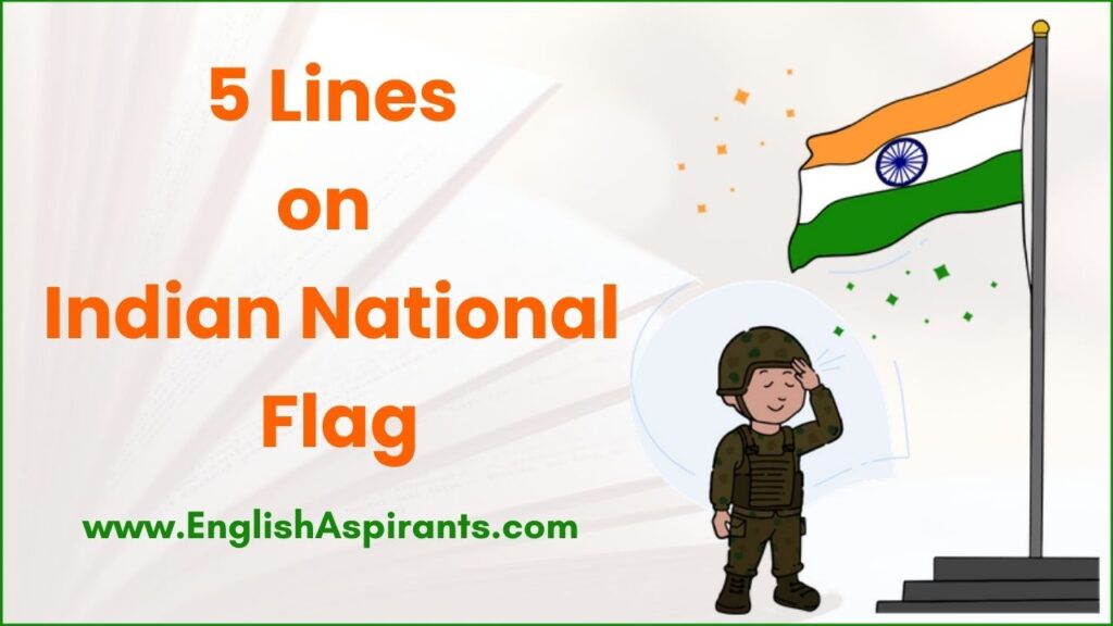 5 lines on Our National Flag in English for Students [2022]