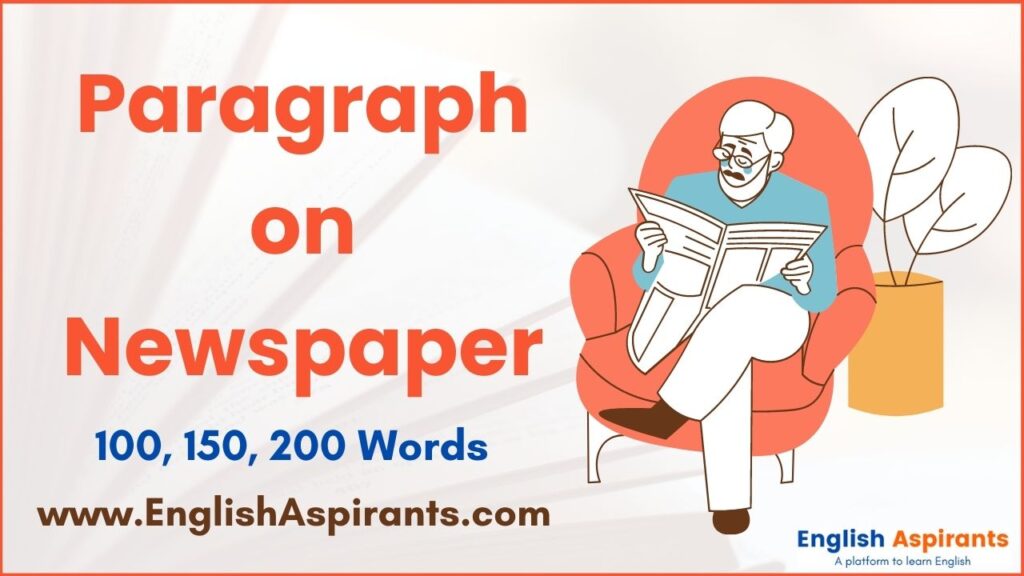 Newspaper Paragraph in English [100, 150, 200 Words]